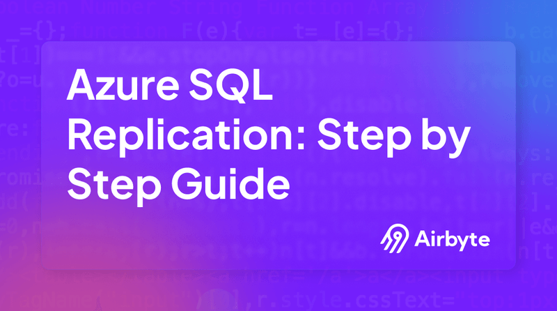Azure SQL Replication: Step-by-Step Guide | Airbyte